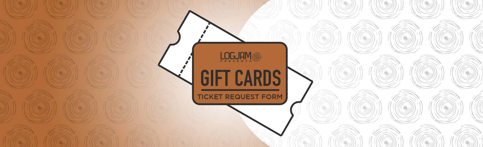 Gift Card - Ticket Request Form - Logjam Presents